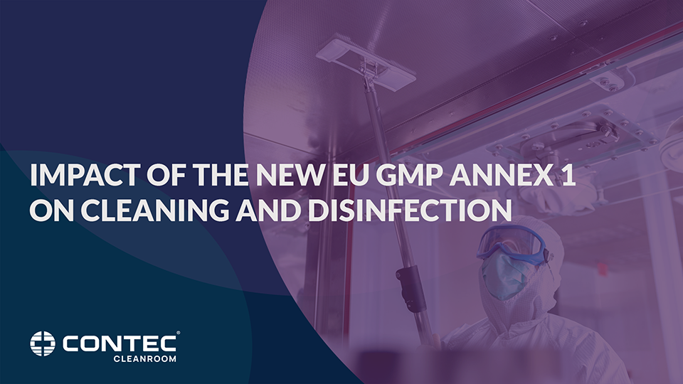 EU GMP Annex 1 – Impact on Cleaning and Disinfection